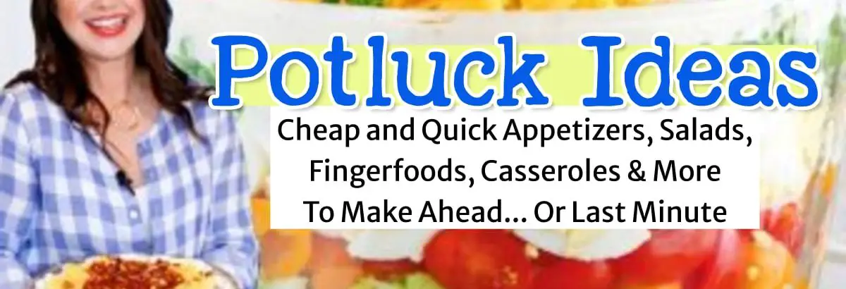 Potluck Ideas - Cheap and Quick Potluck Food Ideas: Appetizers, Finger ...