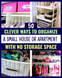Small House Or Apartment? 50 Ways To Organize With NO Storage Space