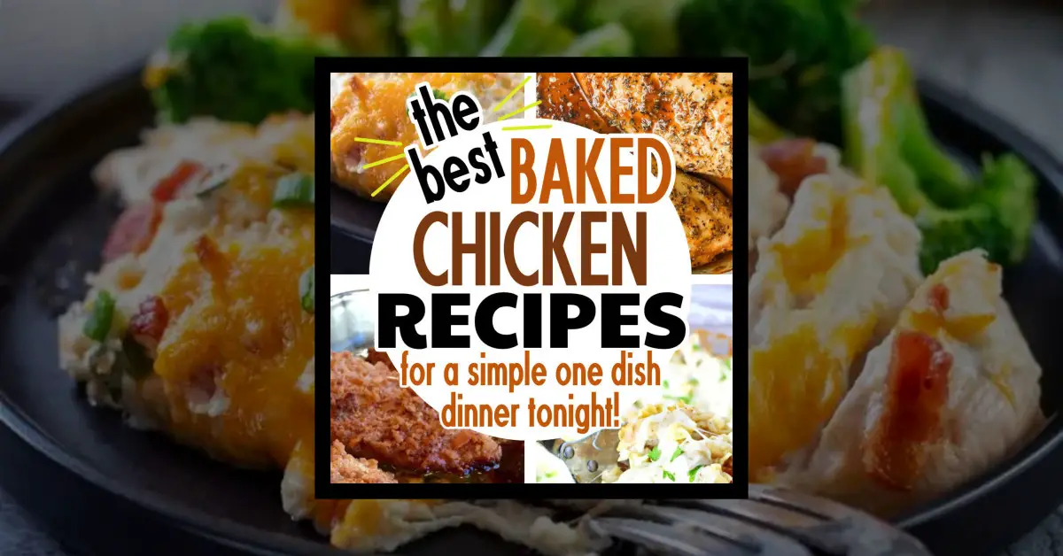 The Best Baked Chicken Recipes For A Simple One Dish Dinner Tonight